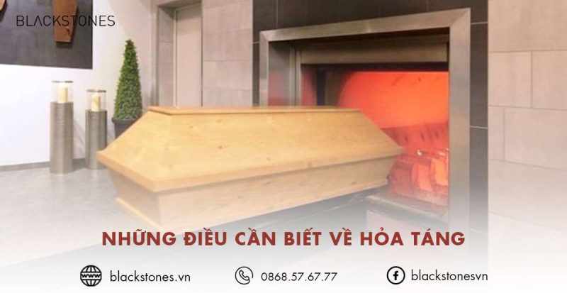 Những điều cần biết về hỏa táng - Dịch vụ hỏa táng trọn gói Blackstones